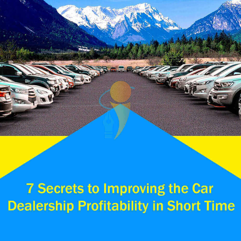 7 Secrets to Improving the Car Dealership Profitability in Short Time
