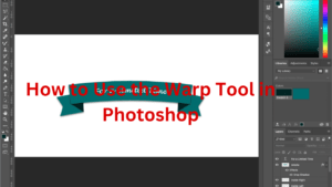 How to Use the Warp Tool in Photoshop (Step by Step)
